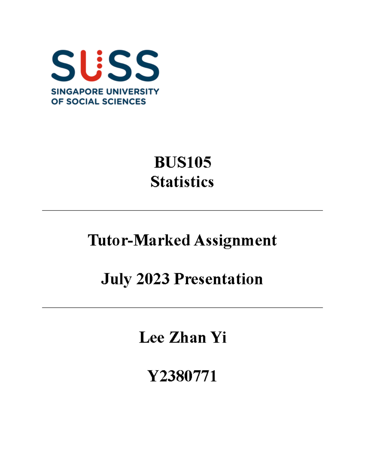 BUS105 TMA01 Assignment - BUS Statistics Tutor-Marked Assignment July 2023 Presentation Lee Zhan ...