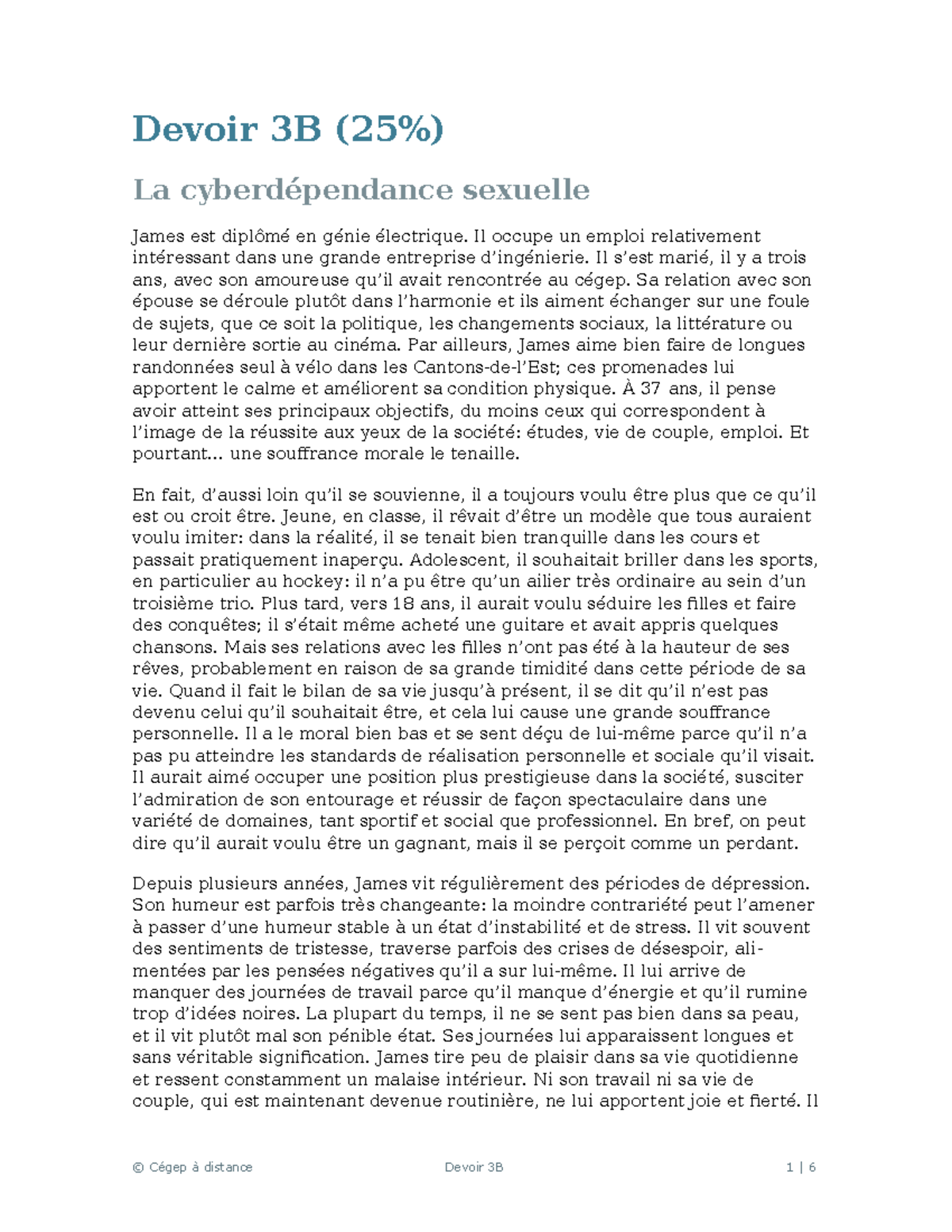 DEvoir 3B psycho - Devoir 3B (25%) La cyberdépendance sexuelle James est diplômé en génie - Studocu