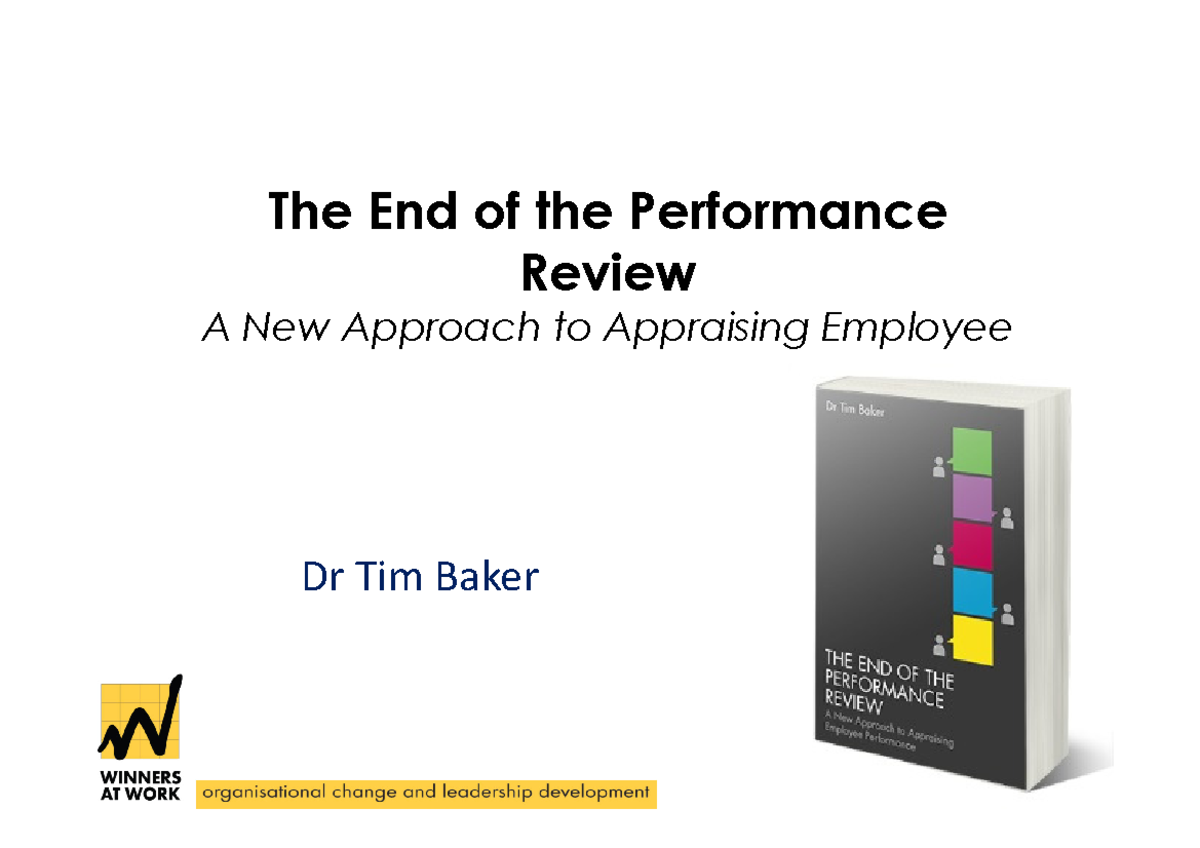 Dr Tim Baker EOPR A new approach to appraising employee - The End of ...