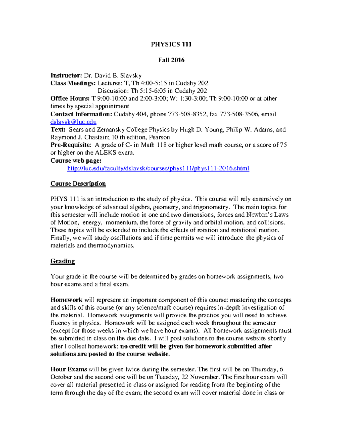 Phys111-2016 syllabus - PHYSICS 111 Fall 2016 Instructor: Dr. David B. Slavsky Class Meetings ...