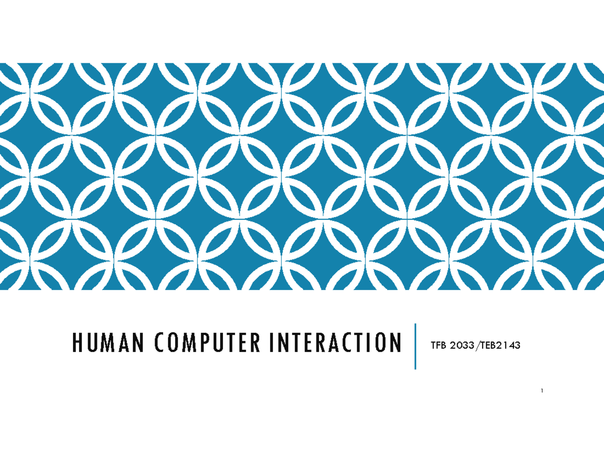 Lect 1 Introduction to HCI Student - HUMAN COMPUTER INTERACTION TFB ...