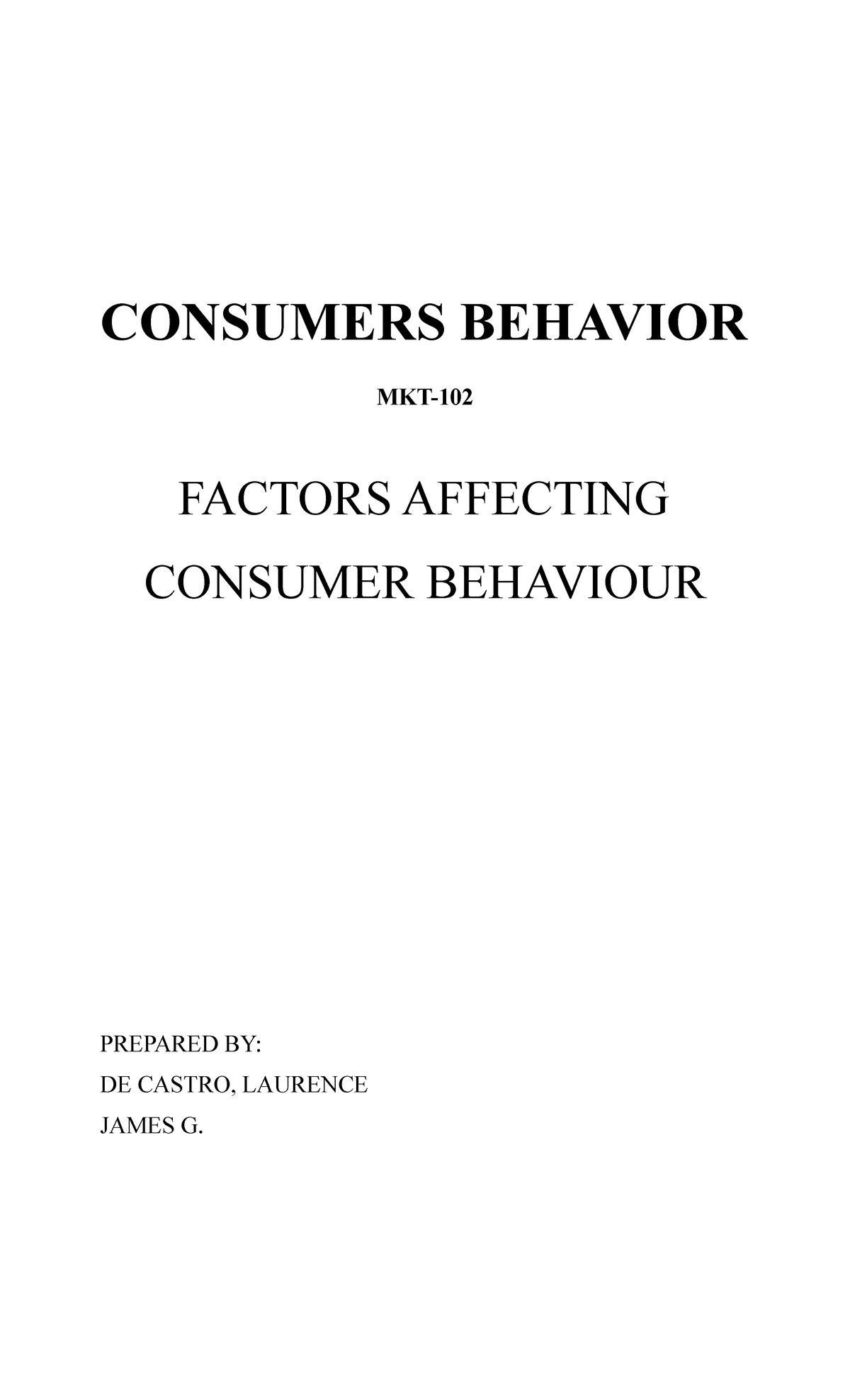 Laurence James DE Castro Research Assignment - CONSUMERS BEHAVIOR MKT- FACTORS AFFECTING ...
