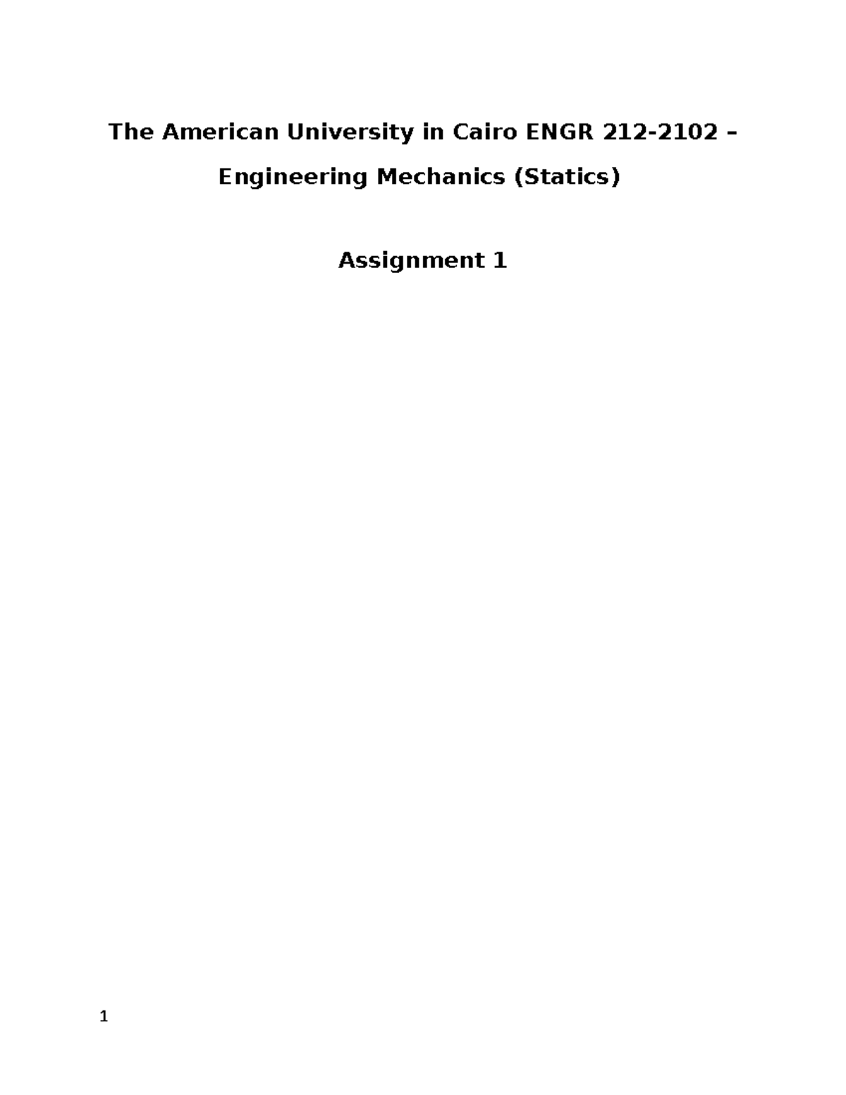 ENGR2102-Assignment 1 - The American University in Cairo ENGR 212-2102 – Engineering Mechanics ...