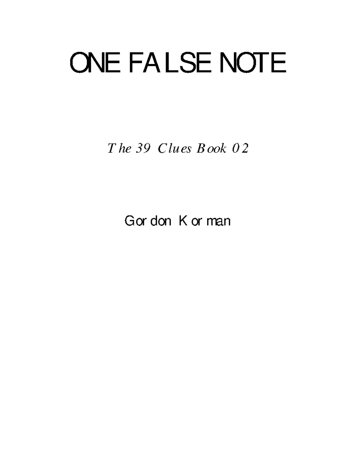 Silo - Life - ONE FALSE NOTE T he 39 C lu es B ook 0 2 Gor don K or man ...