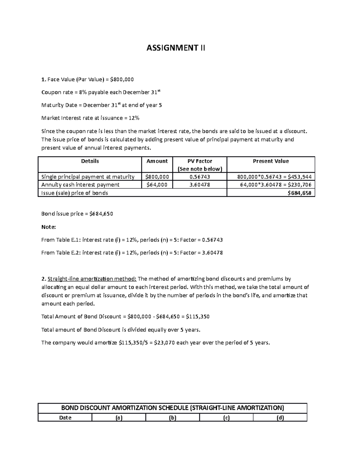 Graded Assignment II - ASSIGNMENT II Face Value (Par Value) = $800, Coupon rate = 8% payable ...