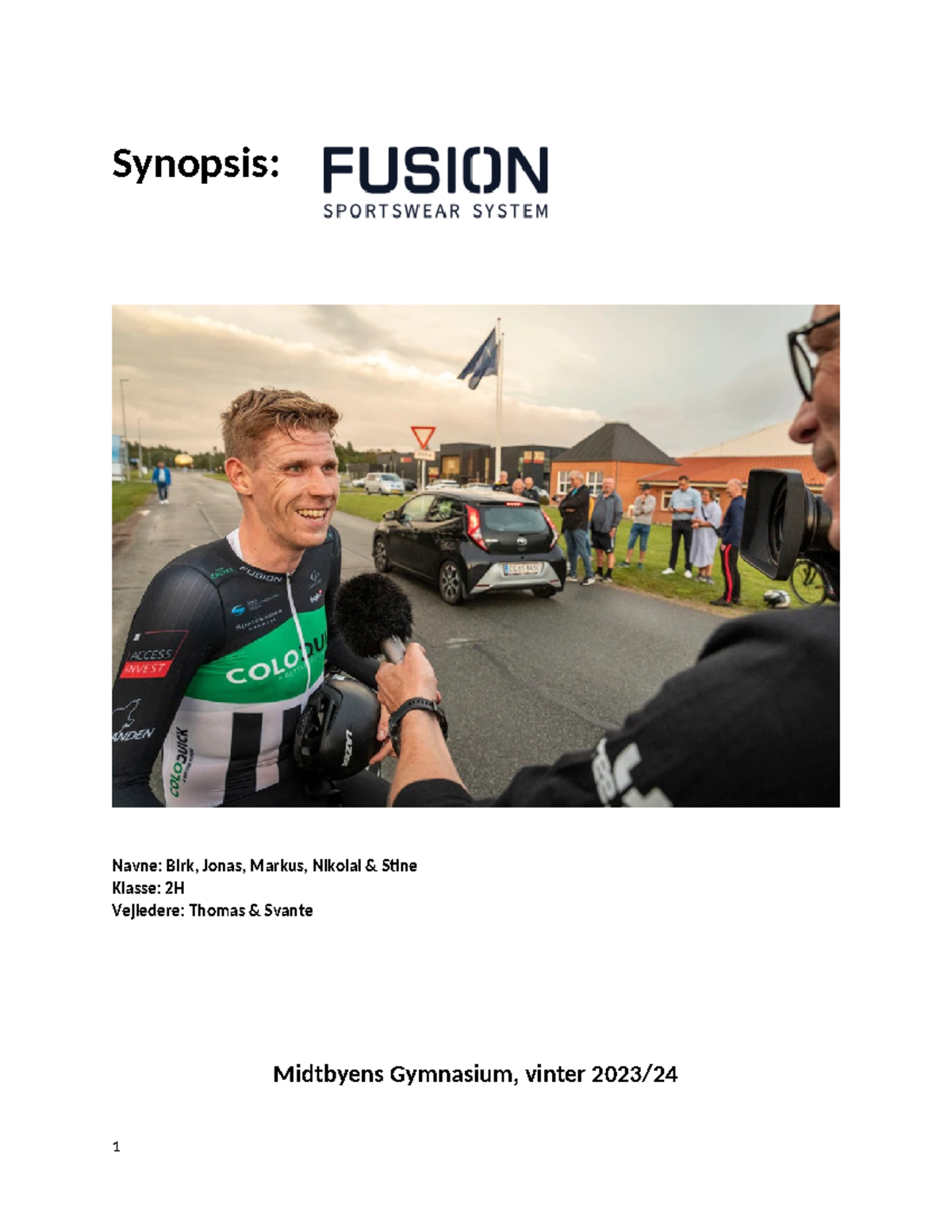 Fusion Synopsis - Synopsis: Navne: Birk, Jonas, Markus, Nikolai & Stine ...
