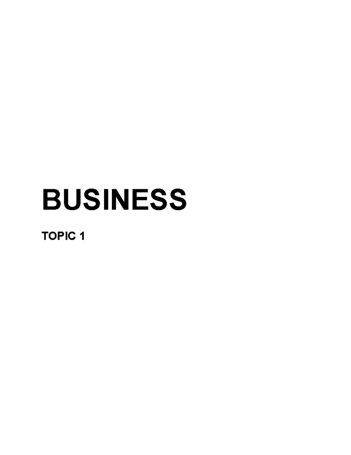 Business Studies Topic 1 - BUSINESS TOPIC 1 CHAPTER 1: THE ROLE OF ...