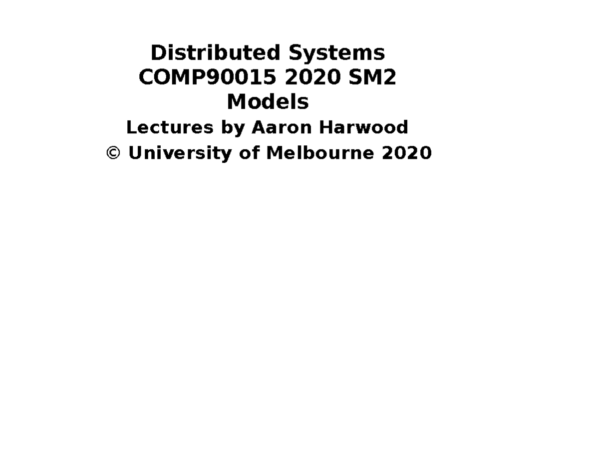2 models slides - lecture - Distributed Systems COMP90015 2020 SM ...