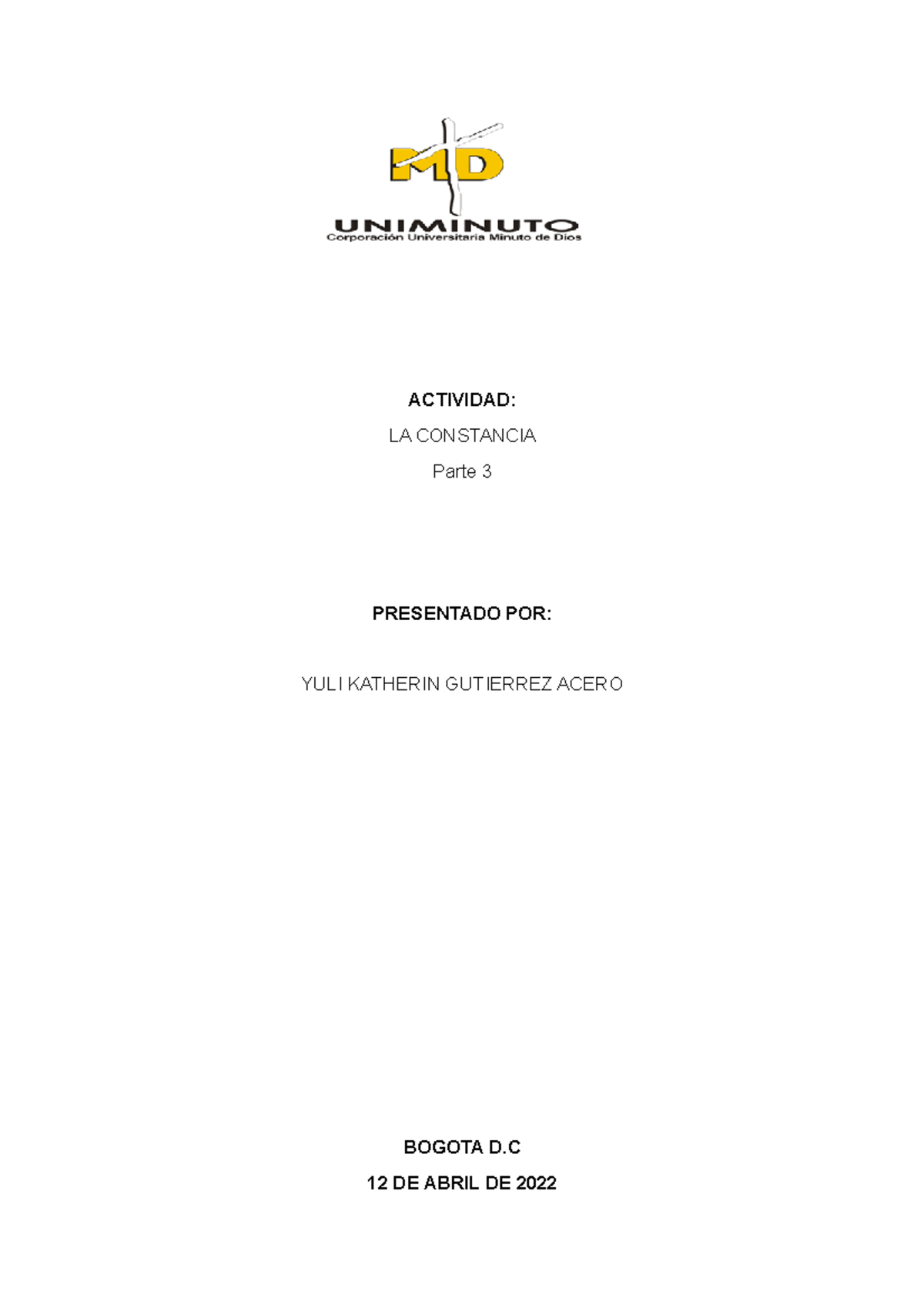 Actividad Parte 3 - asd - ACTIVIDAD: LA CONSTANCIA Parte 3 PRESENTADO POR: YULI KATHERIN ...
