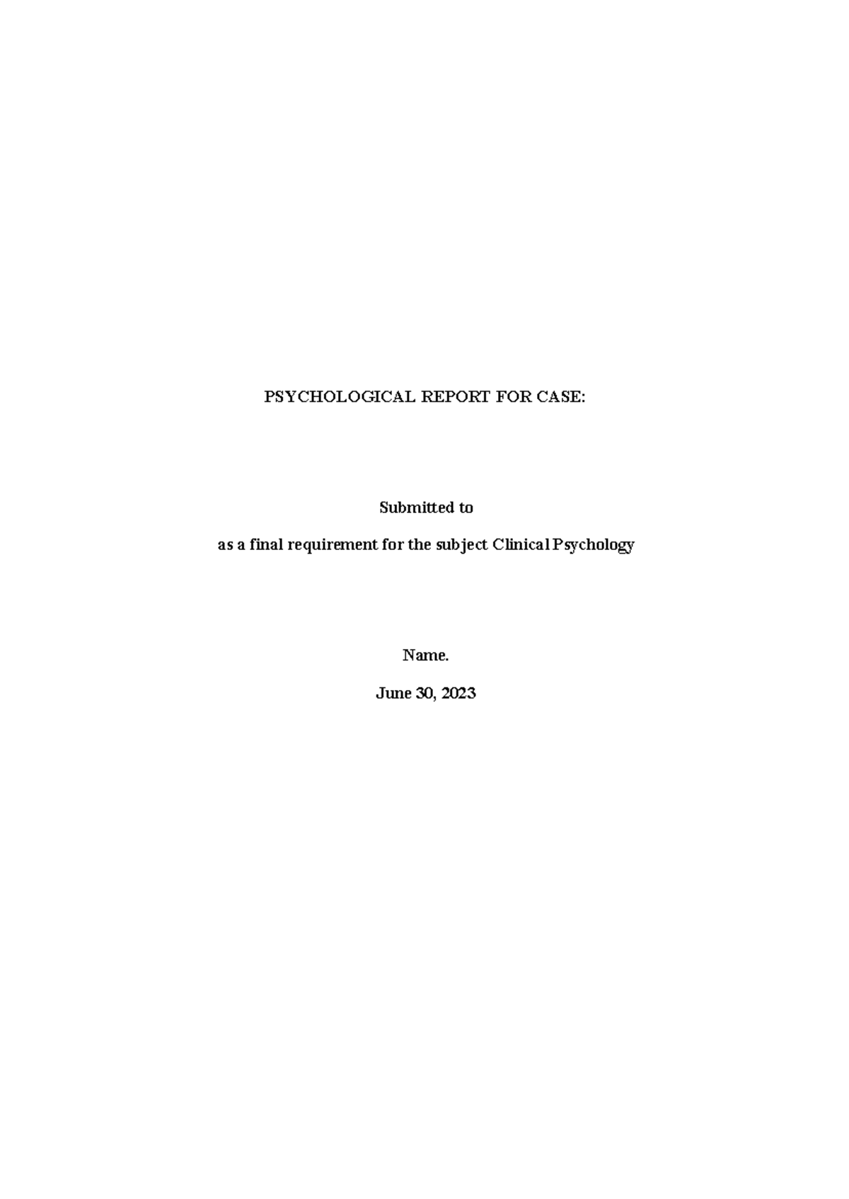 Cv SU Psychological- Report- Format - PSYCHOLOGICAL REPORT FOR CASE ...