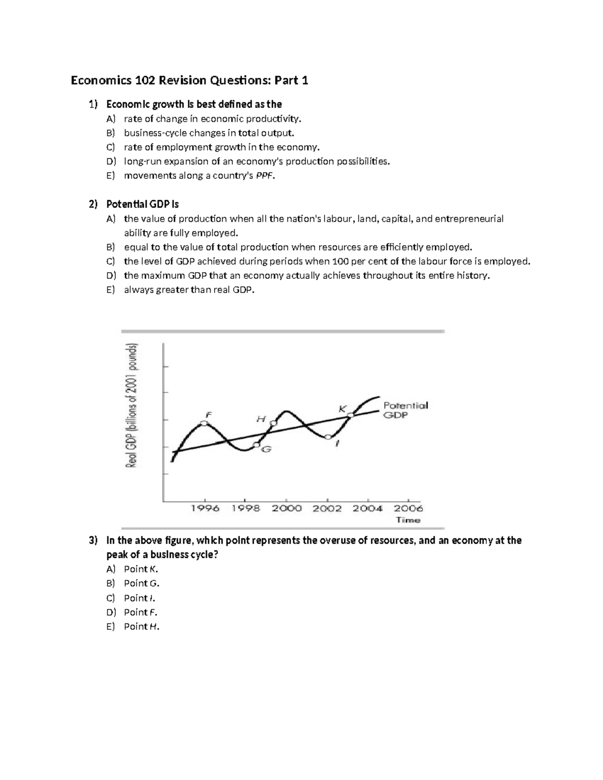 Topic 1 - econ - Economics 102 Revision Questions: Part 1 1) Economic ...