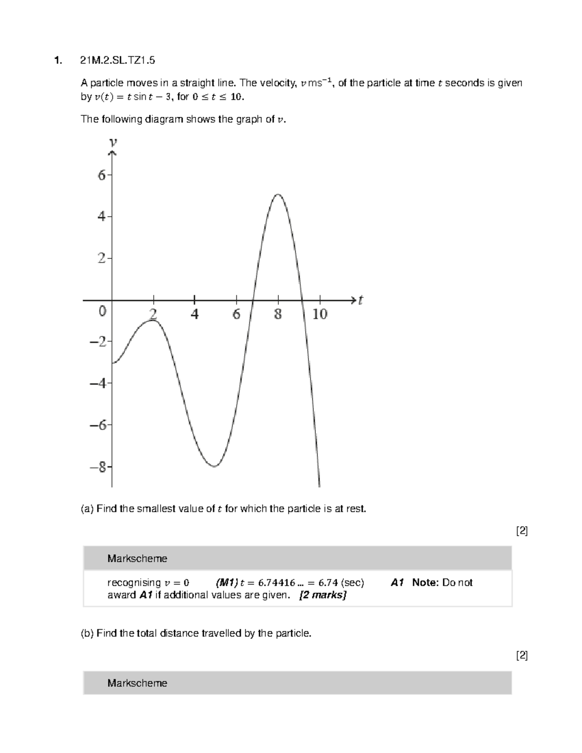 Practice 18181818 - 1. 21M.2.SL. A particle moves in a straight line. The velocity, 𝑣 ms − 1 ...