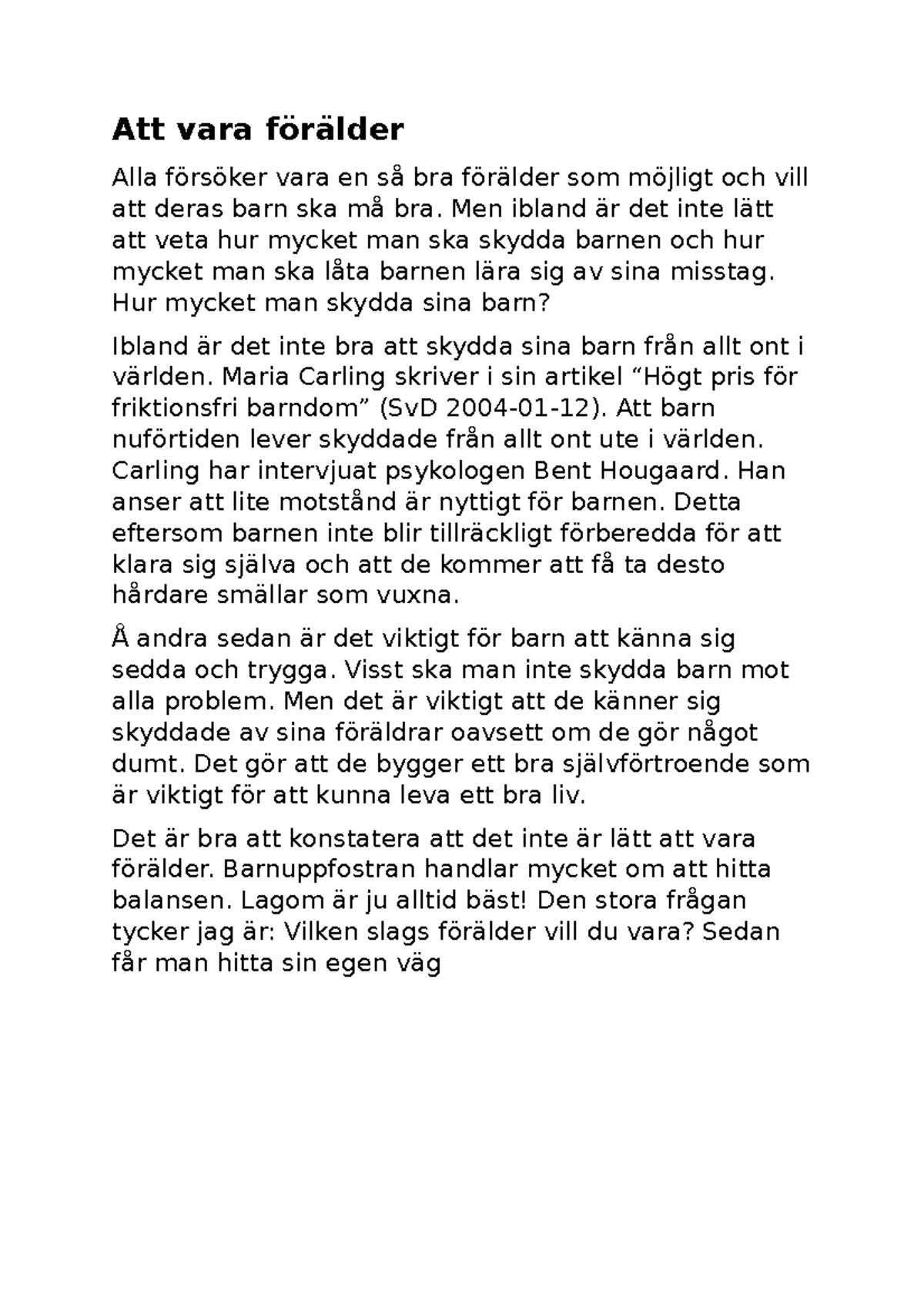 Resonerande text - Att vara förälder Alla försöker vara en så bra ...