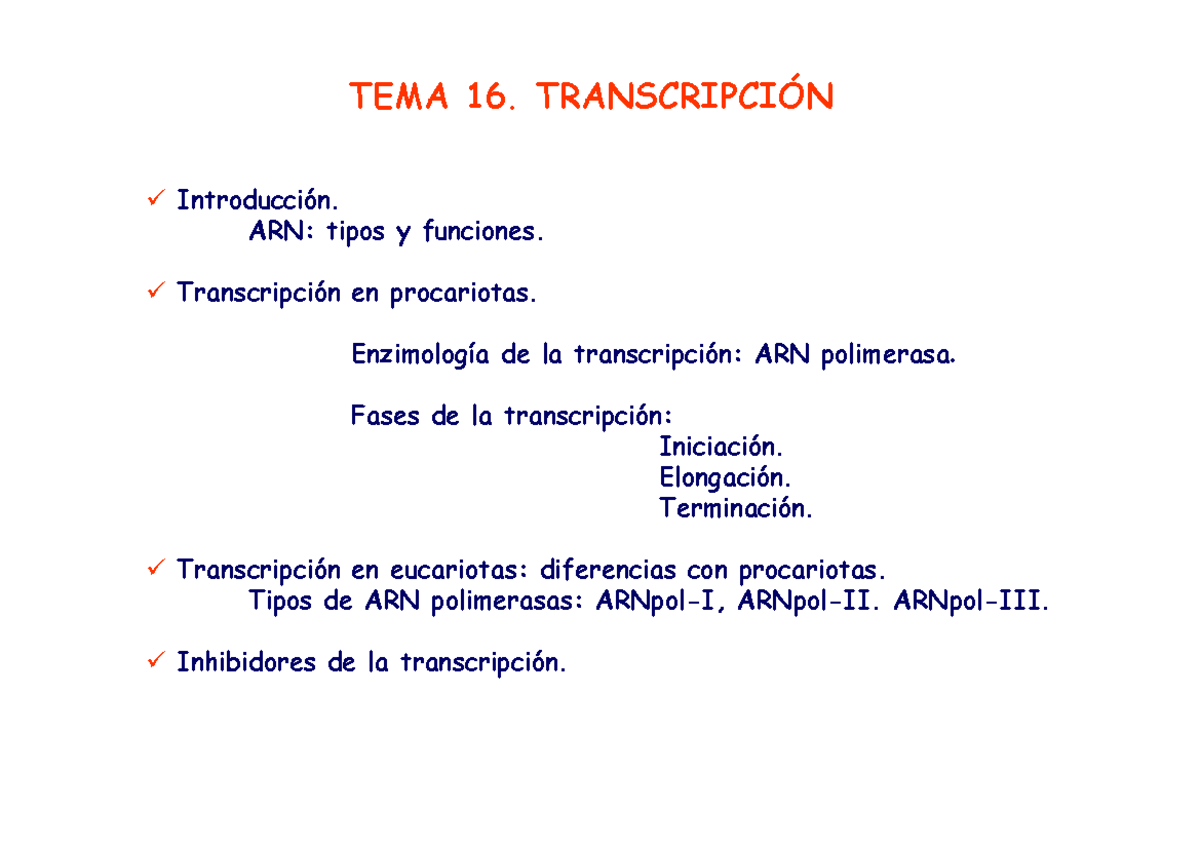 Tema 16 - TRANSCRIPCION EUCARIOTAS Y PROCARIOTAS - TEMA 16. TRANSCRIPCIÓN Introducción. ARN ...