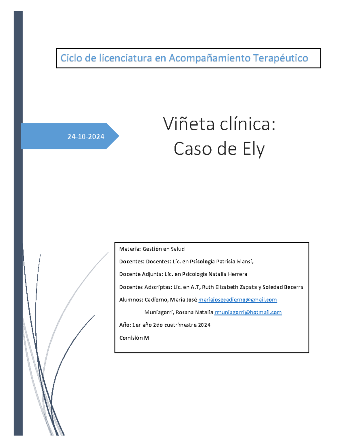 Viñeta Clínica- Caso de Ely - 24 - 10 - 2024 Viñeta clínica: Caso de Ely Materia: Gestión en ...