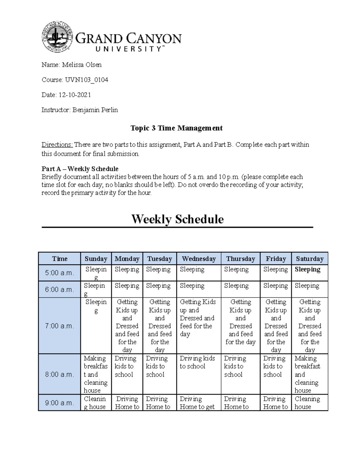 UNV103 T3 Time Management - Name: Melissa Olsen Course: UVN103_ Date ...