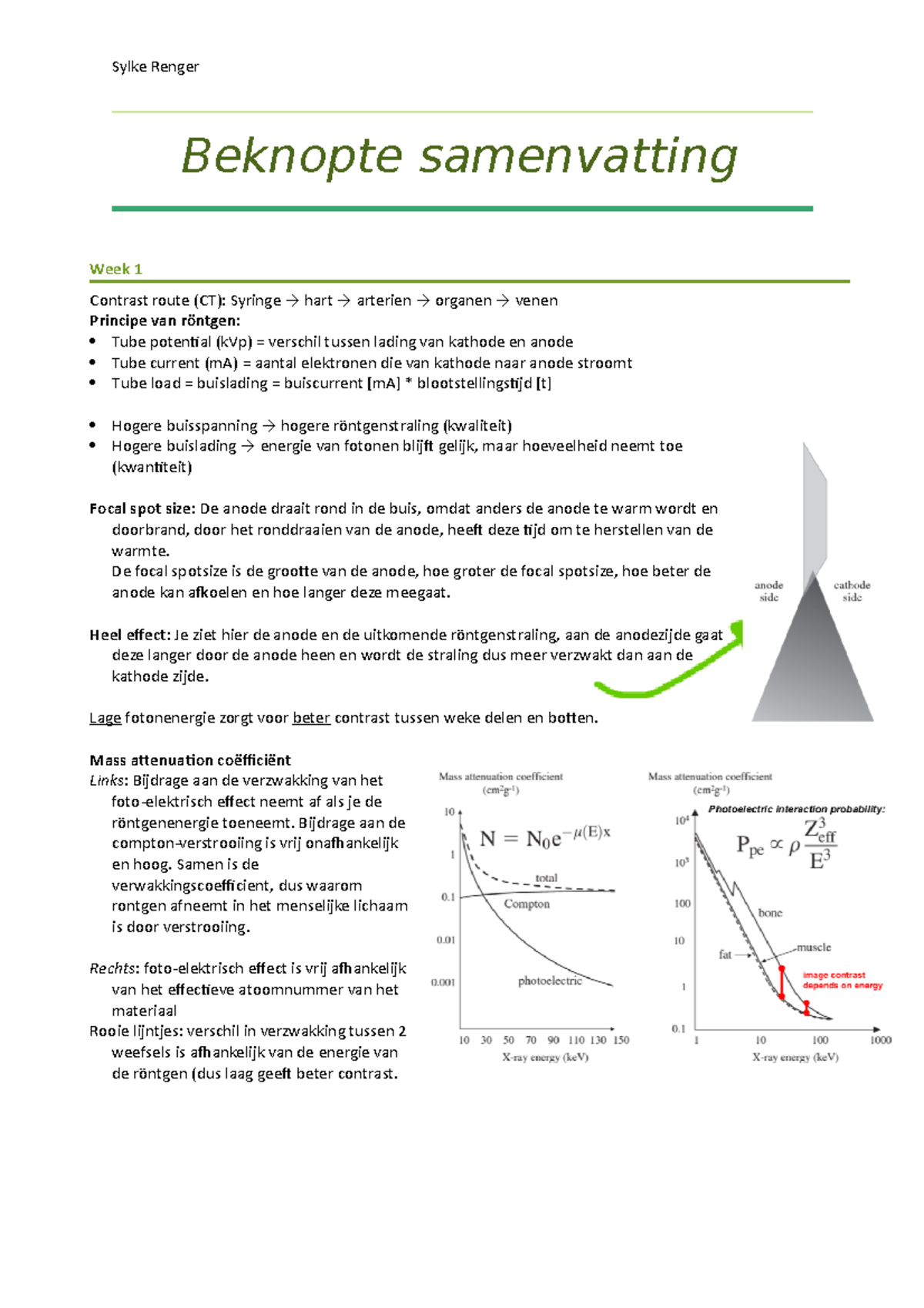 Beknopte samenvatting KT2301 - Beknopte samenvatting Week 1 Contrast route (CT): Syringe → hart ...