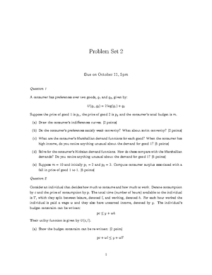 Problem Set 2 - PS2 - Problem Set 2 Due on October 11, 5pm Question 1 A consumer has preferences ...