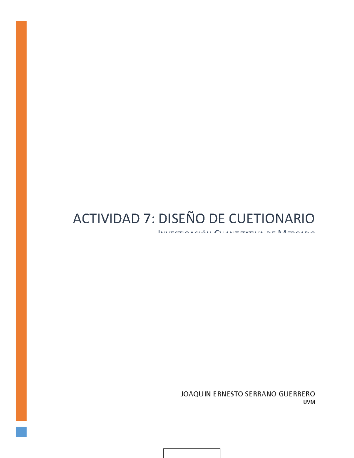 Actividad 7 Diseño de Cuestionario - JOAQUIN ERNESTO SERRANO GUERRERO UVM ACTIVIDAD 7: DISEÑO DE ...