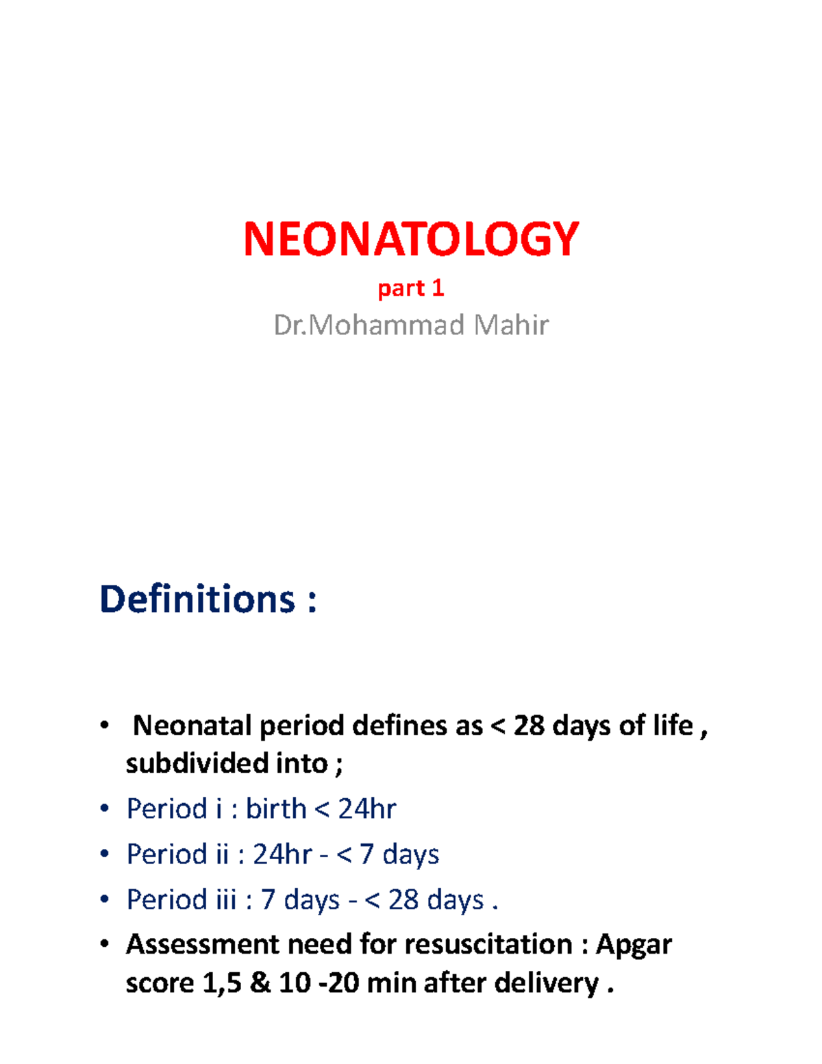 Neonatology part 1 - NEONATOLOGY part 1 Dr Mahir Definitions ...