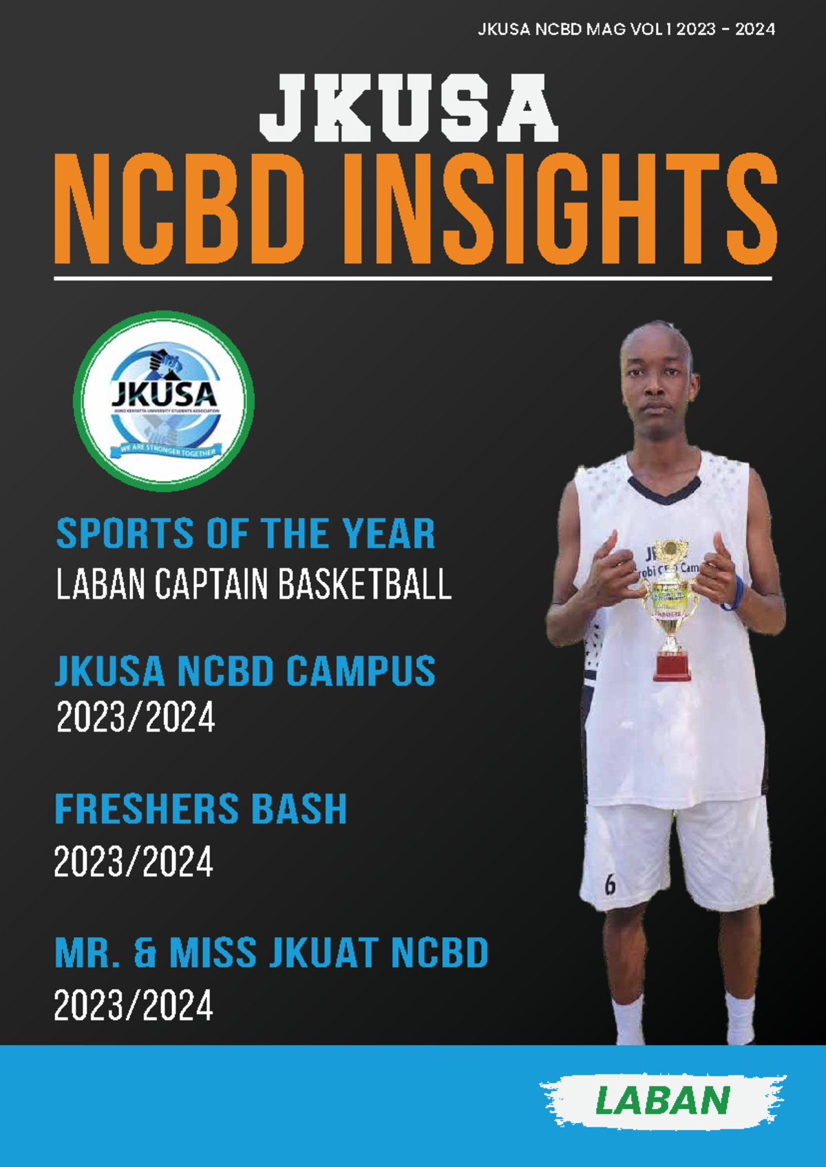 Jkuat NCBD Magazine 2024-1 - FRESHERS BASH ####### 2023/ MR. & MISS JKUAT NCBD ####### 2023 ...