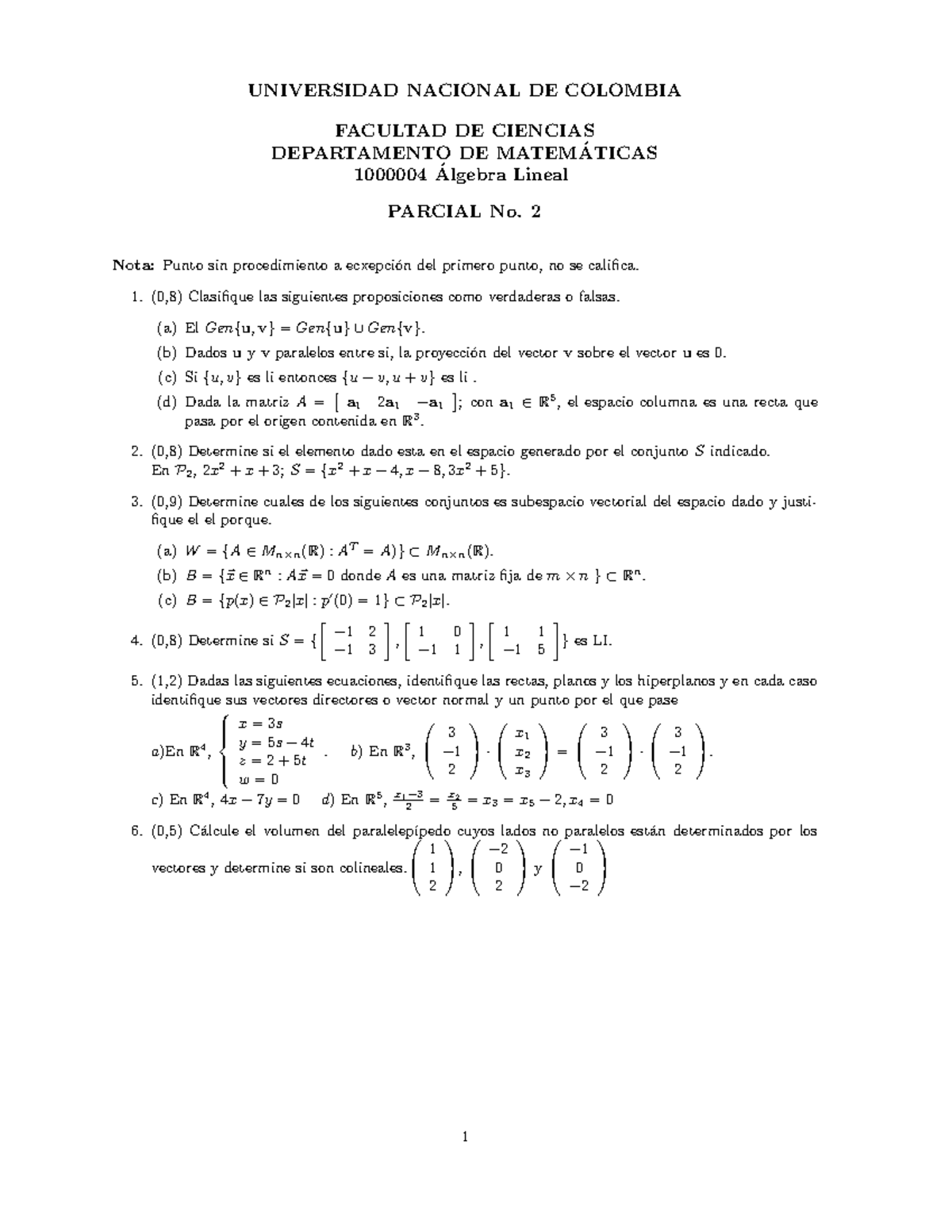 Parcial 2 A Lineal 2022 2 - UNIVERSIDAD NACIONAL DE COLOMBIA FACULTAD DE CIENCIAS DEPARTAMENTO ...