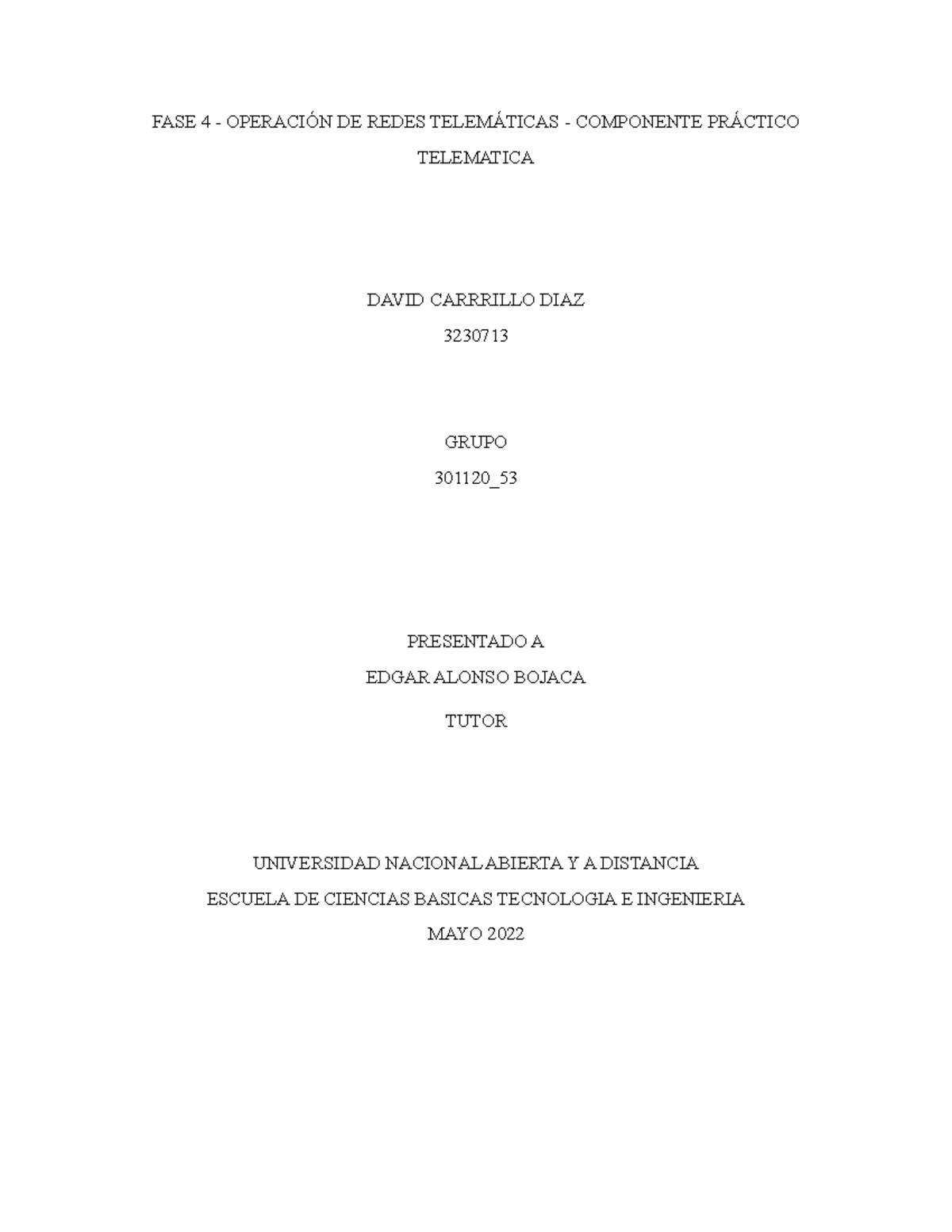Unidad 3 - Fase 4 - Operación de redes telemáticas - Componente práctico David Carrillo - FASE 4 ...