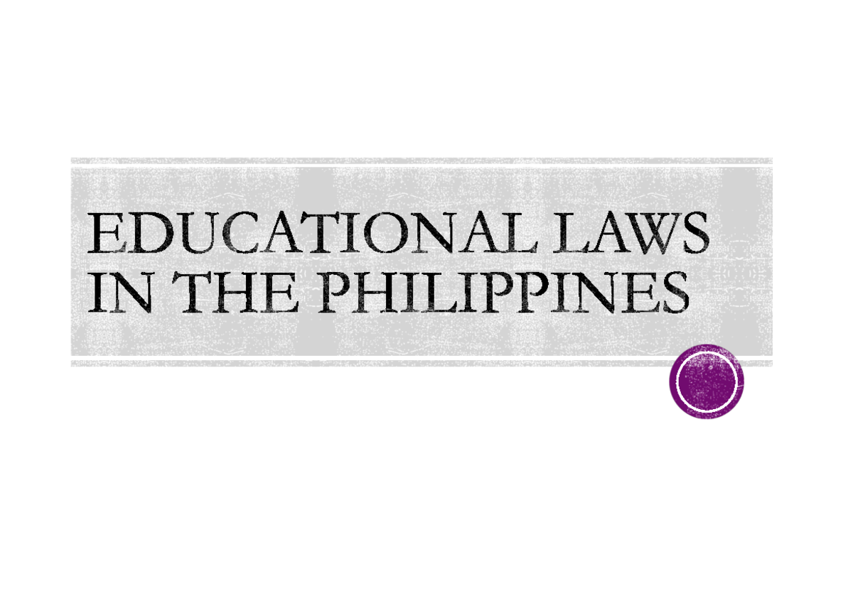 2 - Laws and Policies in Education - § The main sources of Philippine ...