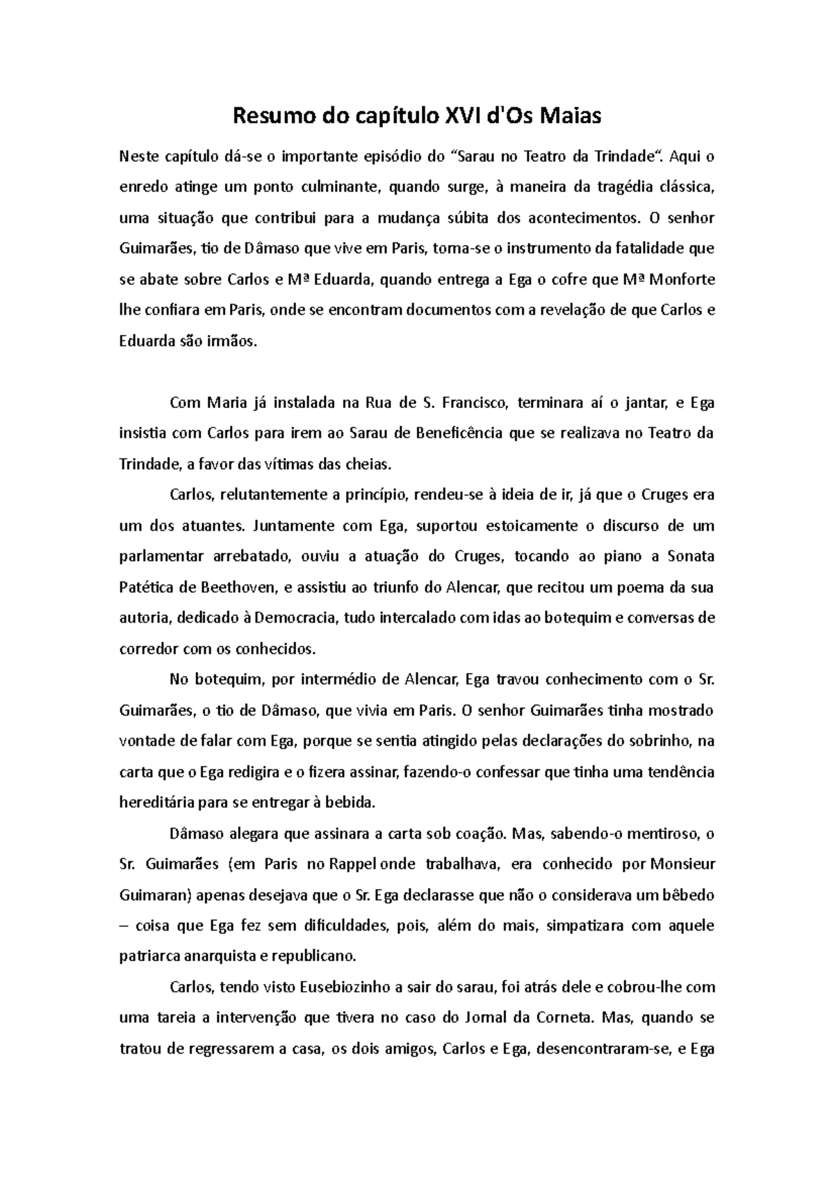 CAP. XVI - resumo - Resumo do capítulo XVI d'Os Maias Neste capítulo dá-se o importante episódio ...