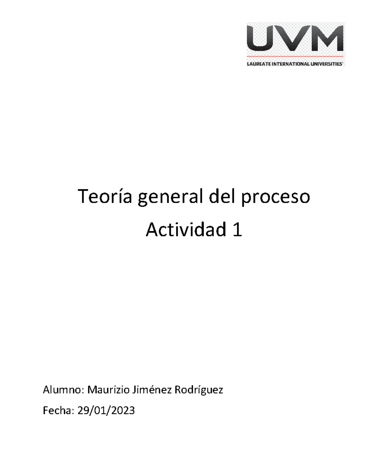 Actividad 1 Teoria del proceso - Teoría general del proceso Actividad 1 Alumno: Maurizio Jiménez ...