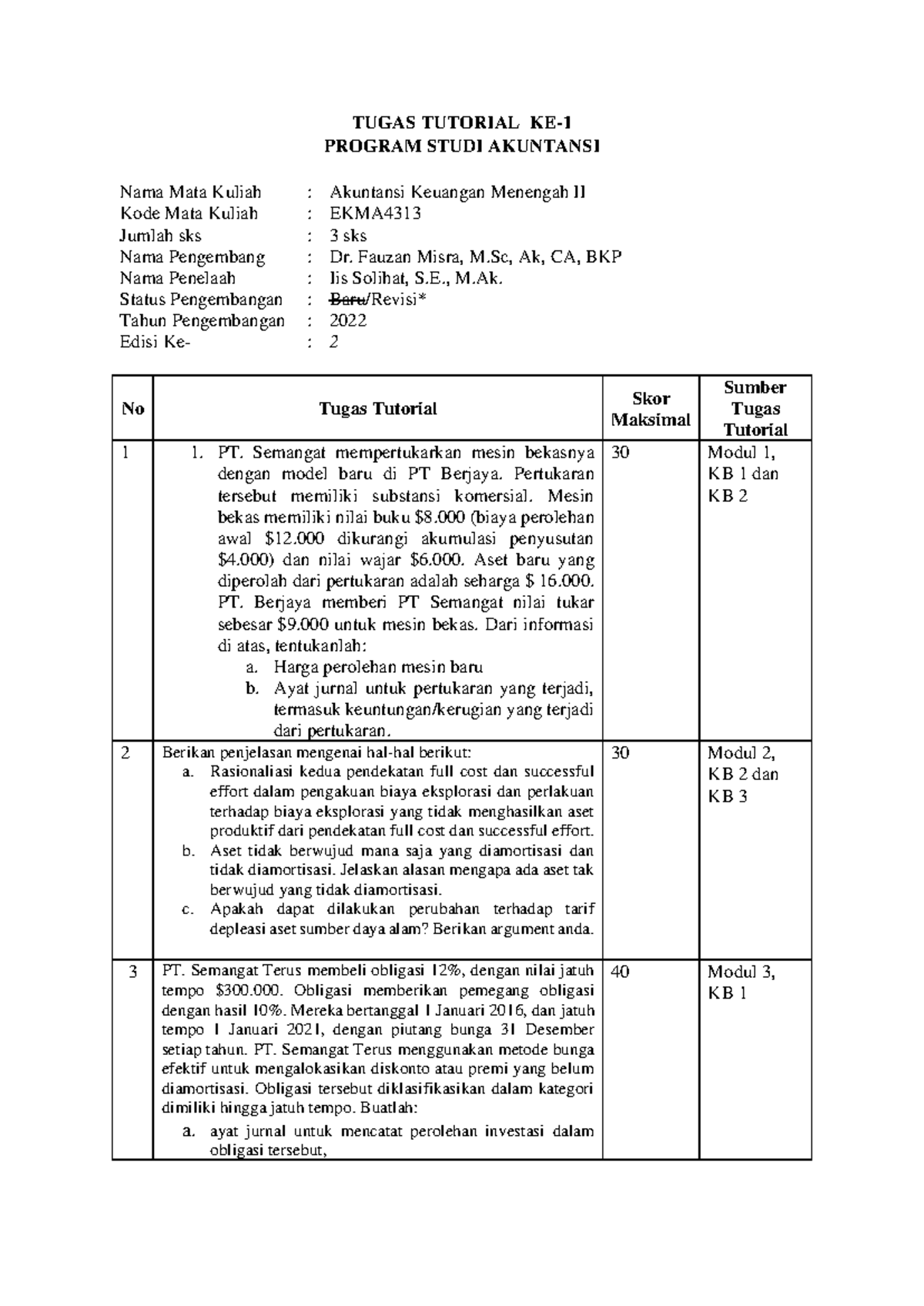 EKMA4313 tugas 1 - TUGAS TUTORIAL KE- 1 PROGRAM STUDI AKUNTANSI Nama Mata Kuliah : Akuntansi ...