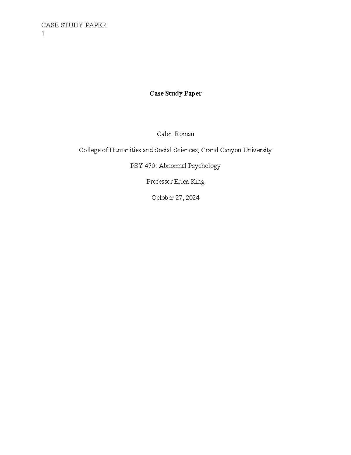 Case Study Paper - 1 Case Study Paper Calen Roman College of Humanities ...